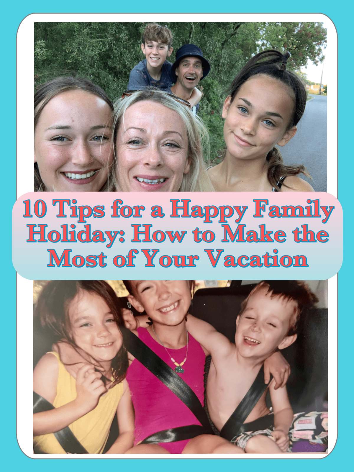 Happy Family Holiday: Tips for a Stress-Free Vacation - DIY Travel Blog